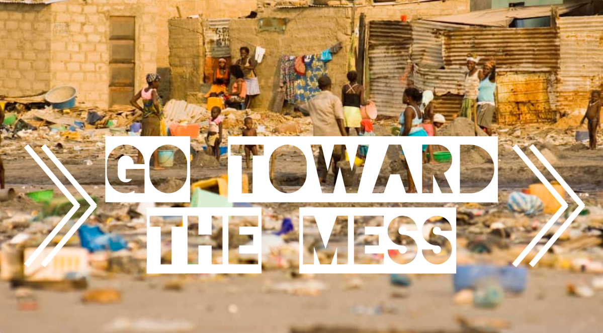 Go Toward the Mess – spreading the fame